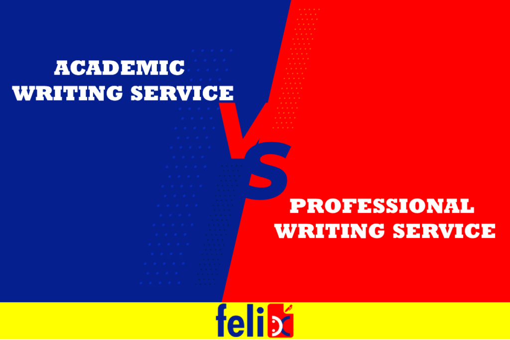 Academic vs Professional writing service - Felix